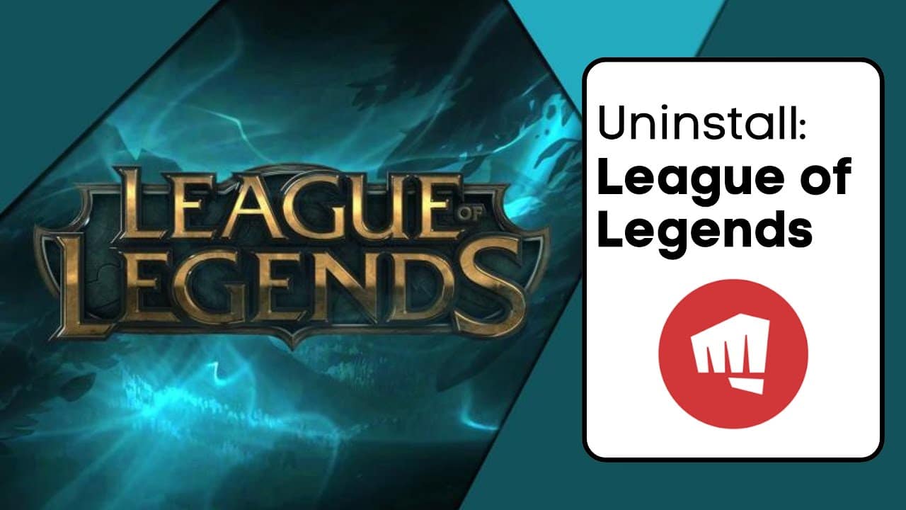 How to Uninstall League of Legends Fast